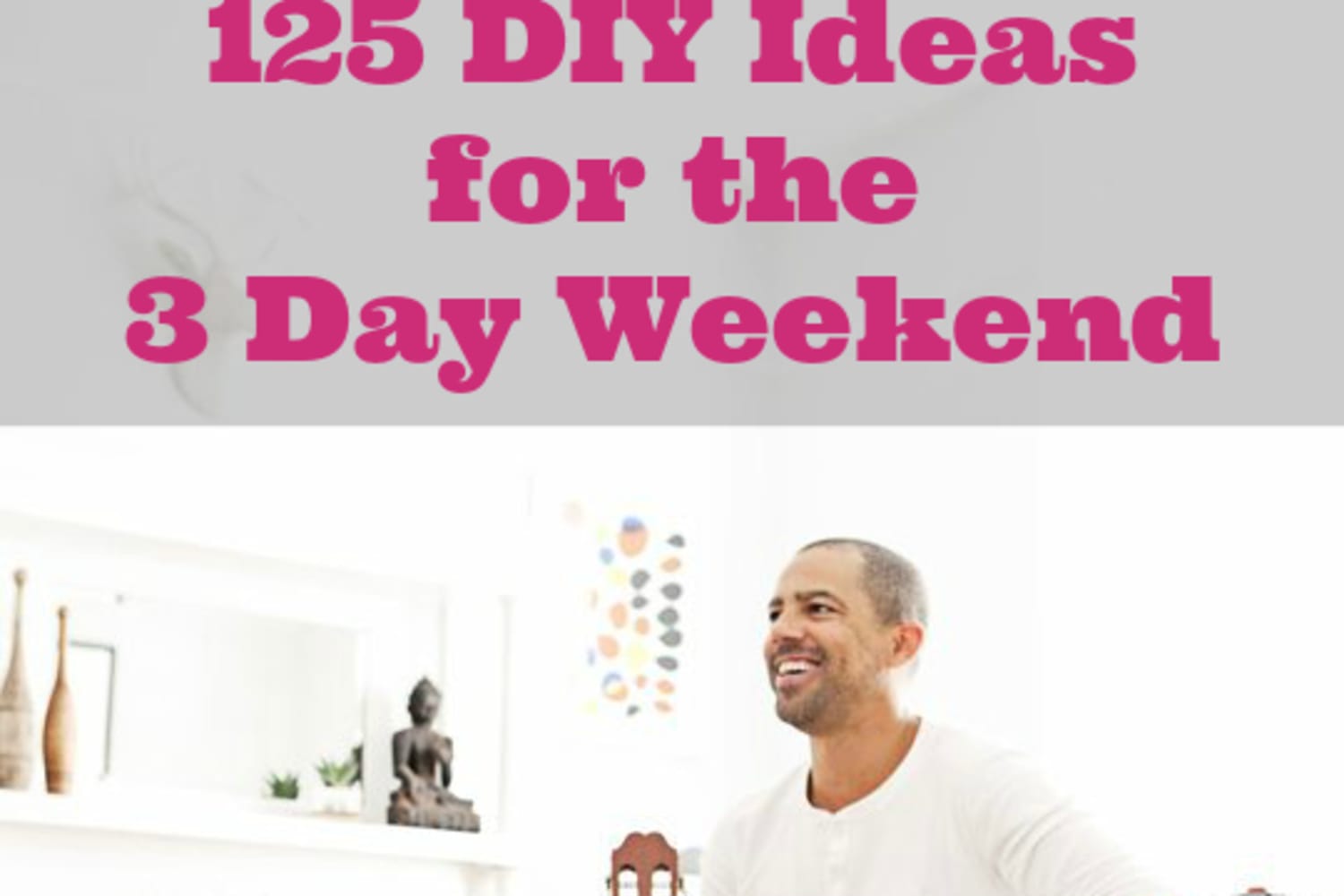125 DIY Ideas for the 3-Day Weekend | Apartment Therapy