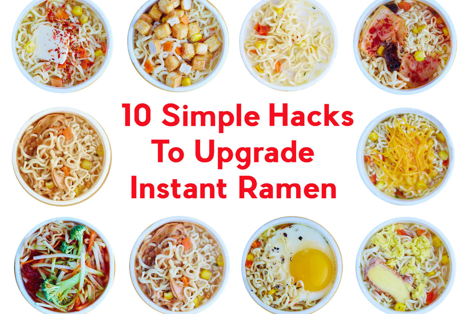 10 Quick Hacks to Upgrade Instant Ramen | Kitchn