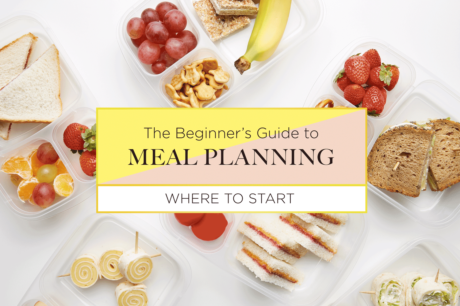 The Beginner’s Guide to Meal Planning: What to Know, How to Succeed ...
