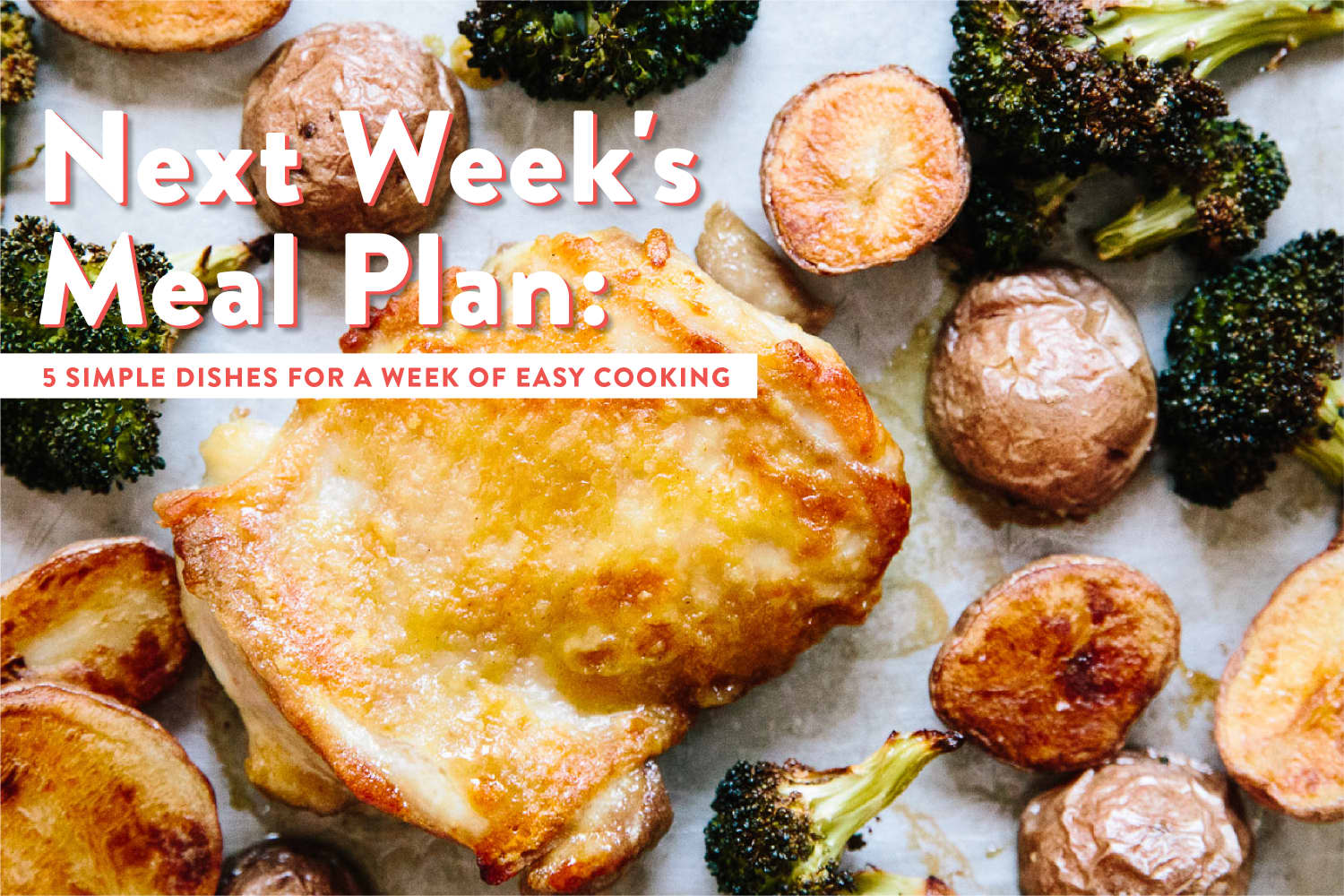 Next Week’s Meal Plan: 5 Simple Dishes for a Week of Easy Cooking | The ...
