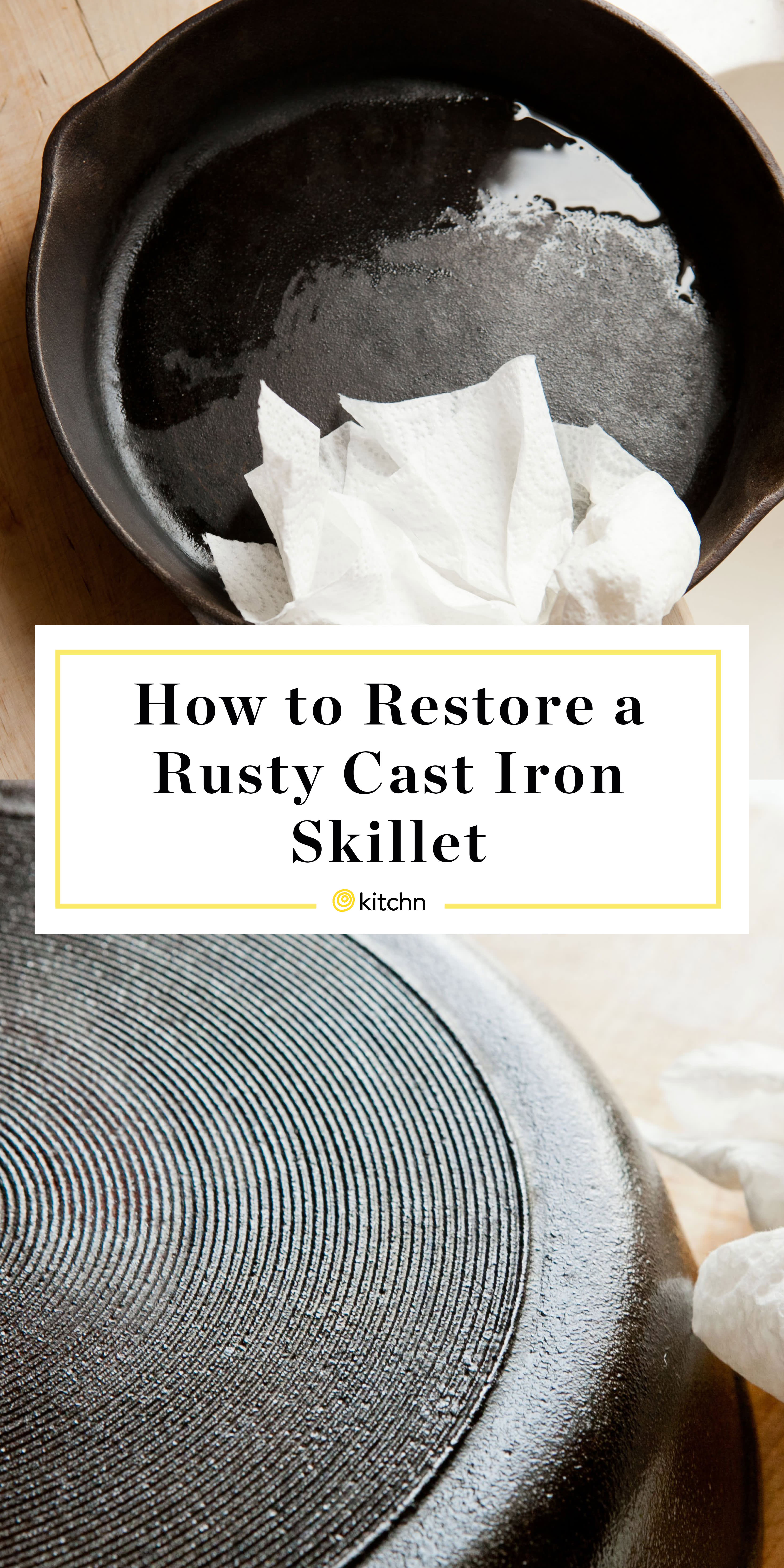 How To Restore a Rusty Cast Iron Skillet | Kitchn How To Restore a Rusty Cast Iron Skillet | Kitchn