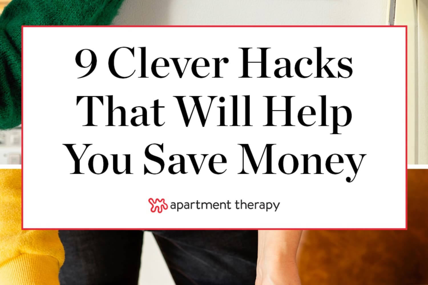The 9 Best Money-Saving Personal Finance Hacks | Apartment Therapy