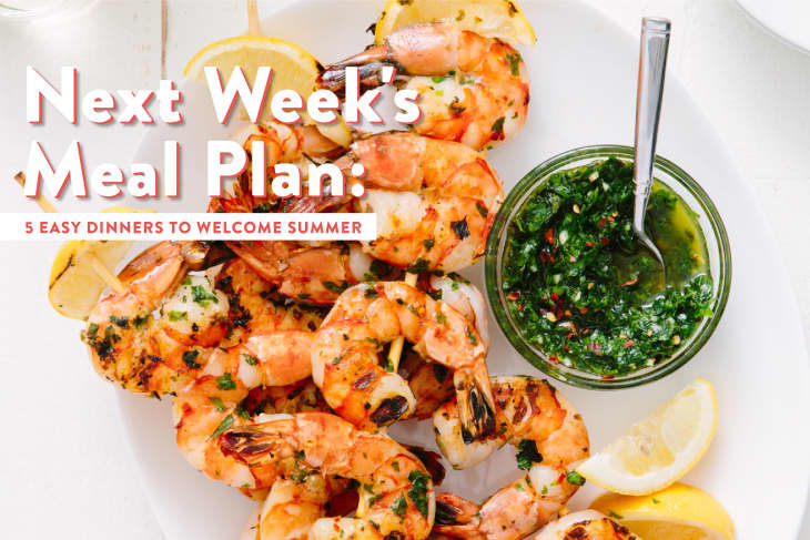 Next Week’s Meal Plan: 5 Easy Dinners to Welcome Summer | The Kitchn