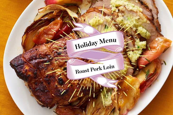 Roast Pork Loin Holiday Dinner Menu | The Kitchn