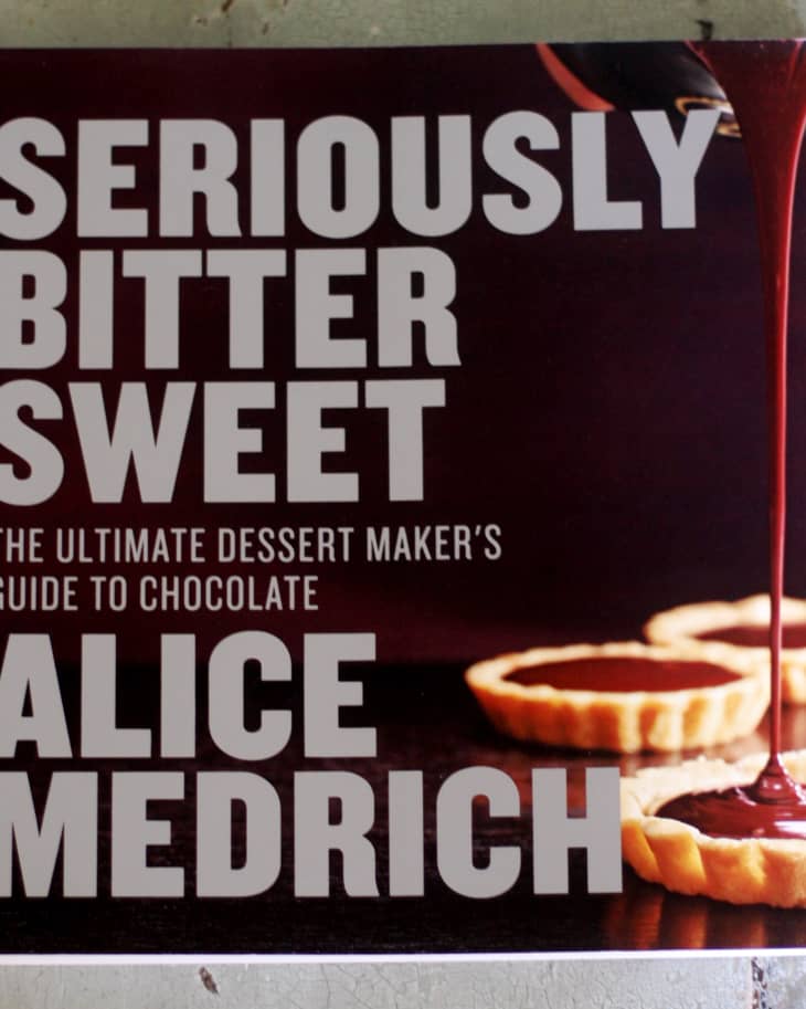 Seriously Bitter Sweet: The Ultimate Dessert Maker’s Guide to Chocolate ...