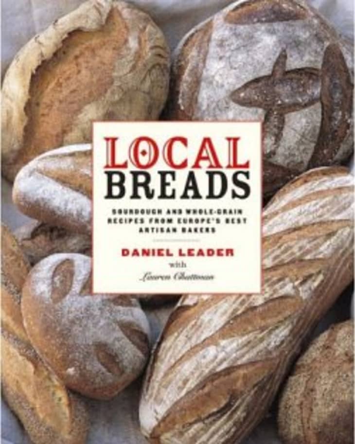 Book Review: Local Breads by Daniel Leader | The Kitchn