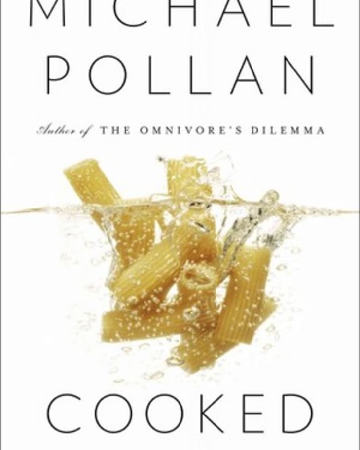 Cooked: A Natural History of Transformation by Michael Pollan | The Kitchn