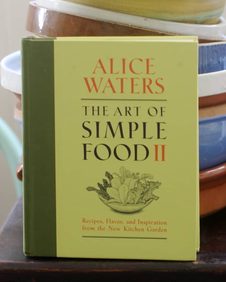 The Art of Simple Food II by Alice Waters | The Kitchn