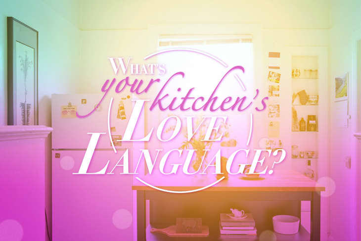 What’s Your Kitchen’s Love Language? | The Kitchn