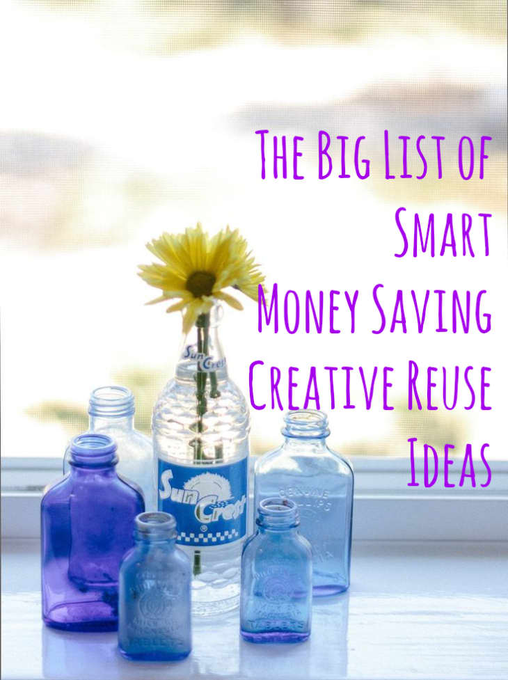 The Big List: 49 Smart, Money-Saving Creative Reuse Ideas | Apartment ...