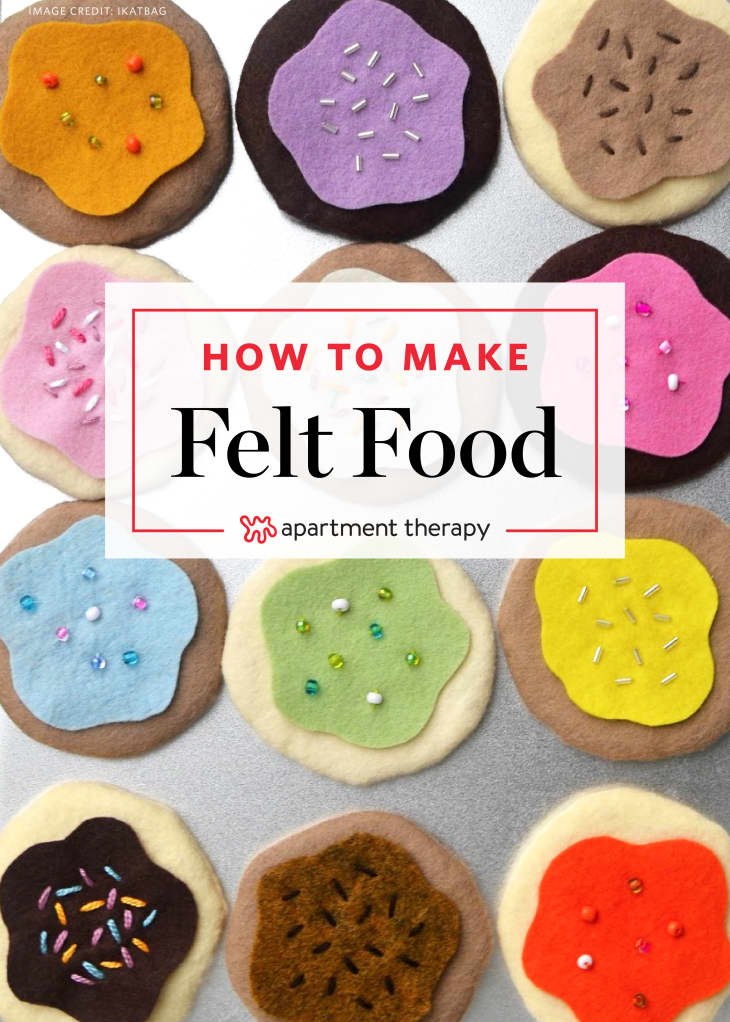 How To Make Felt Food: List of Free Tutorials | Apartment Therapy