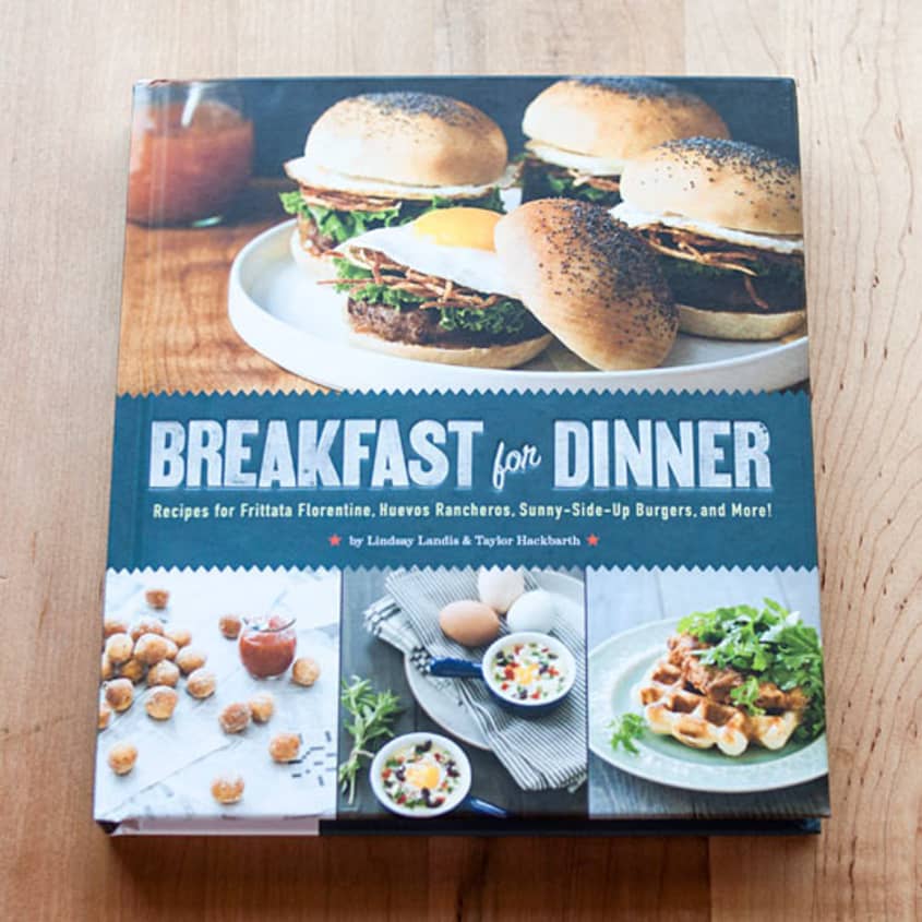 Breakfast for Dinner by Lindsay Landis & Taylor Hackbarth | The Kitchn