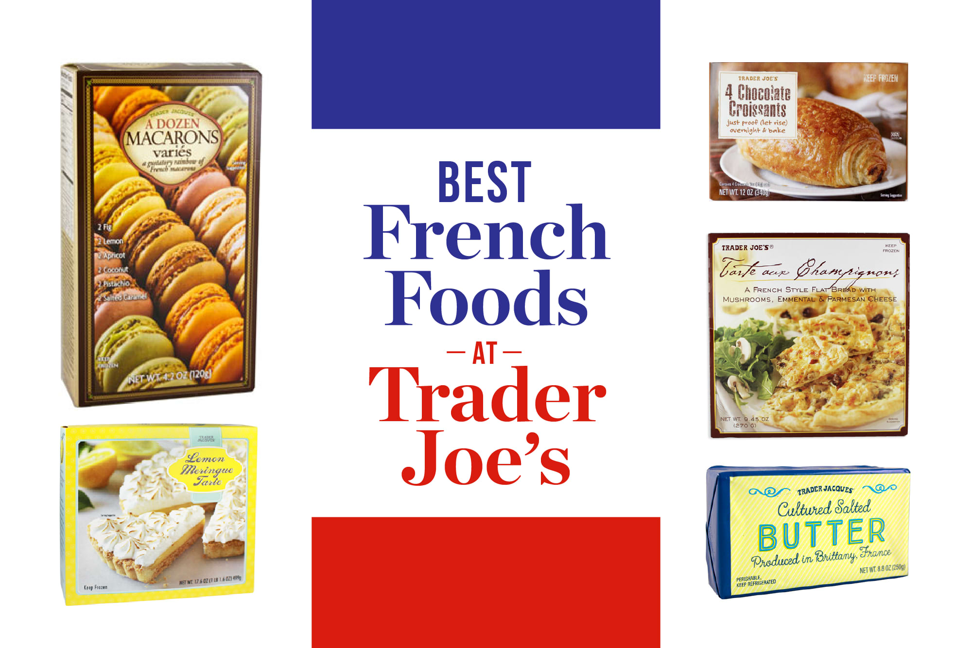 The Best French Foods to Buy at Trader Joe's | Kitchn