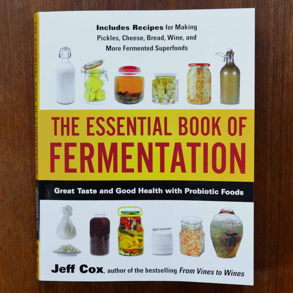 The Essential Book of Fermentation by Jeff Cox | Kitchn