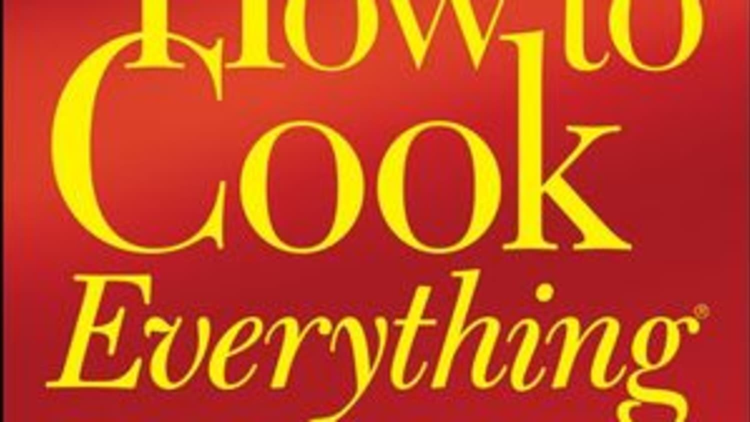 How To Cook Everything Revised