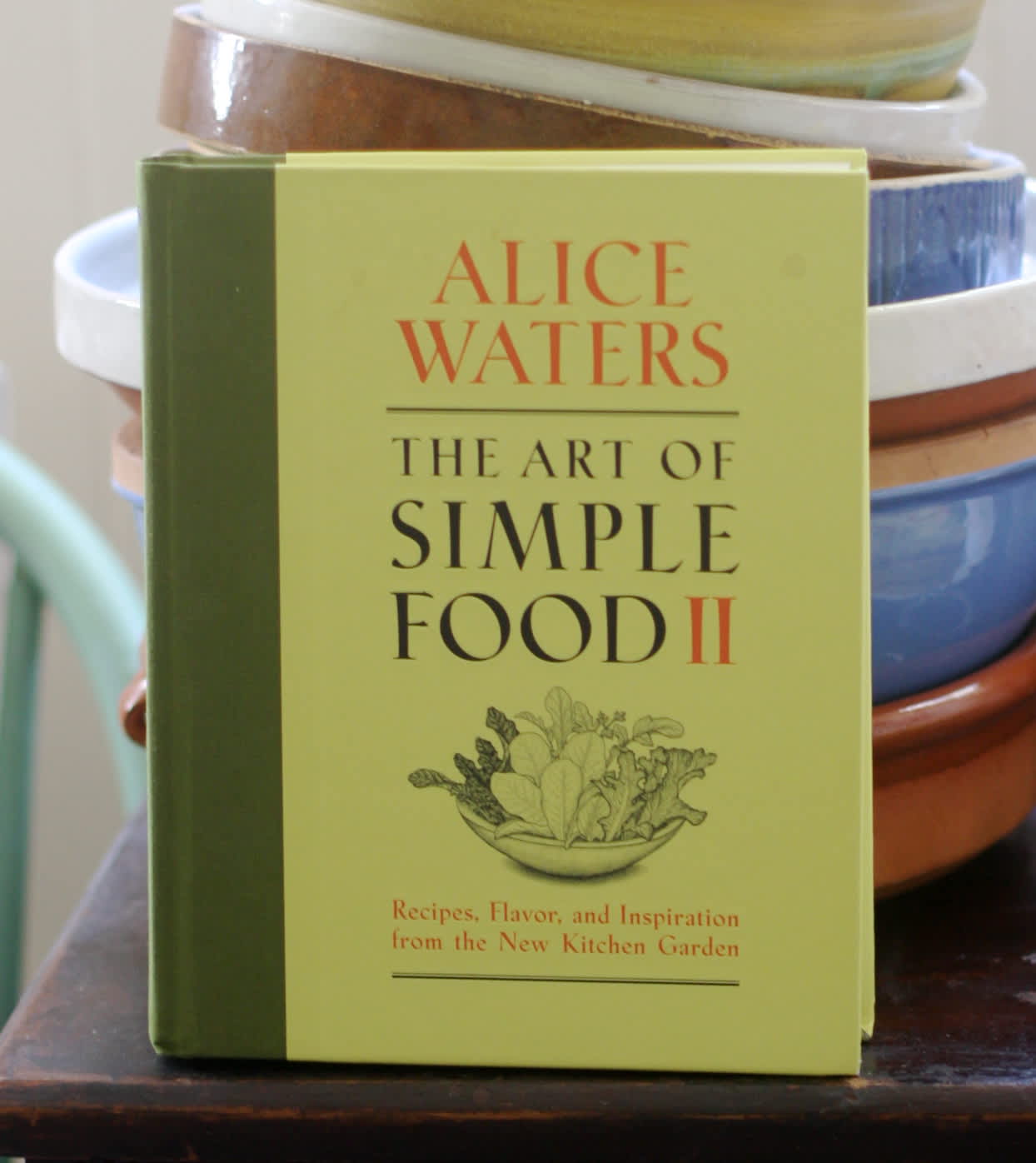 The Art of Simple Food II by Alice Waters | The Kitchn