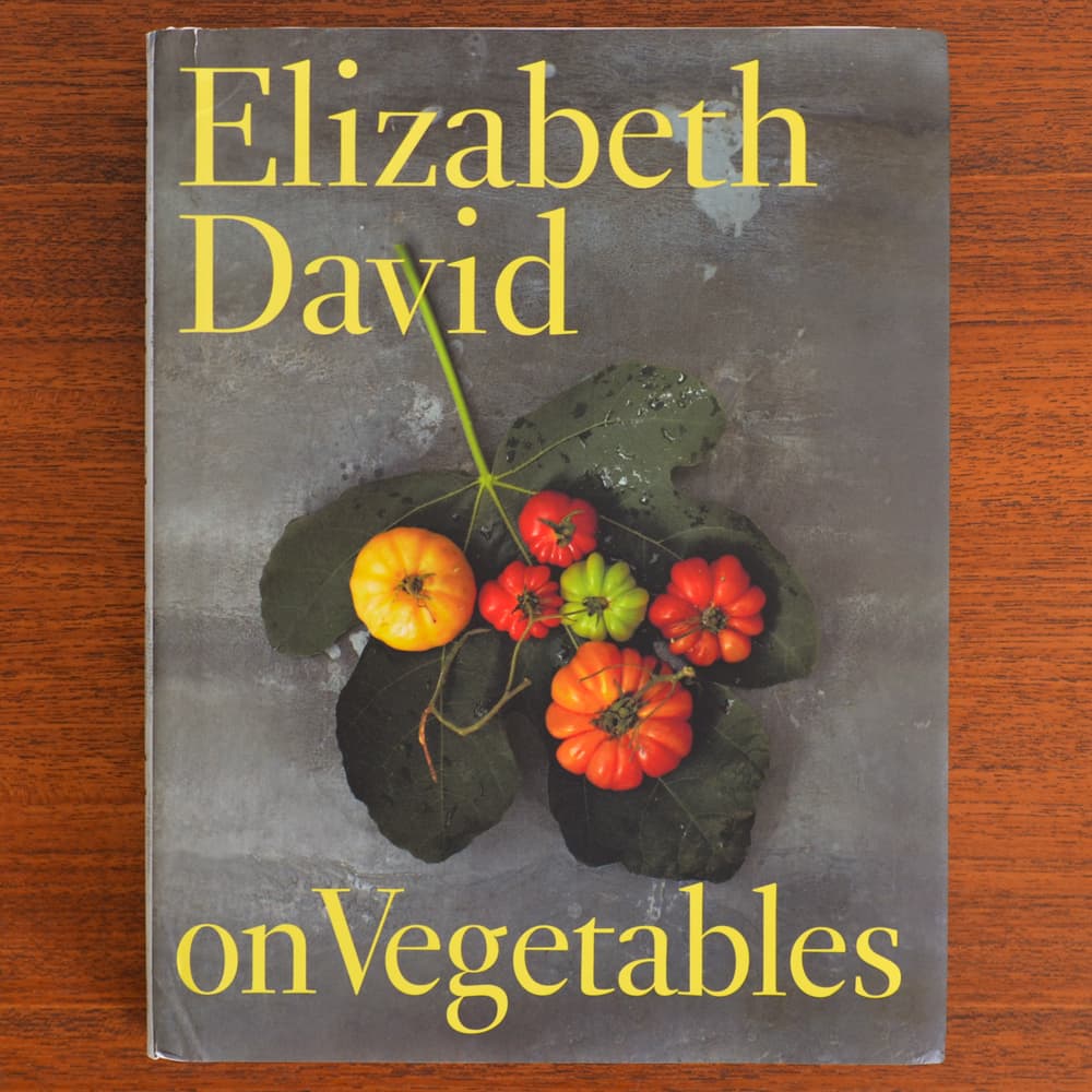 Elizabeth David on Vegetables | The Kitchn
