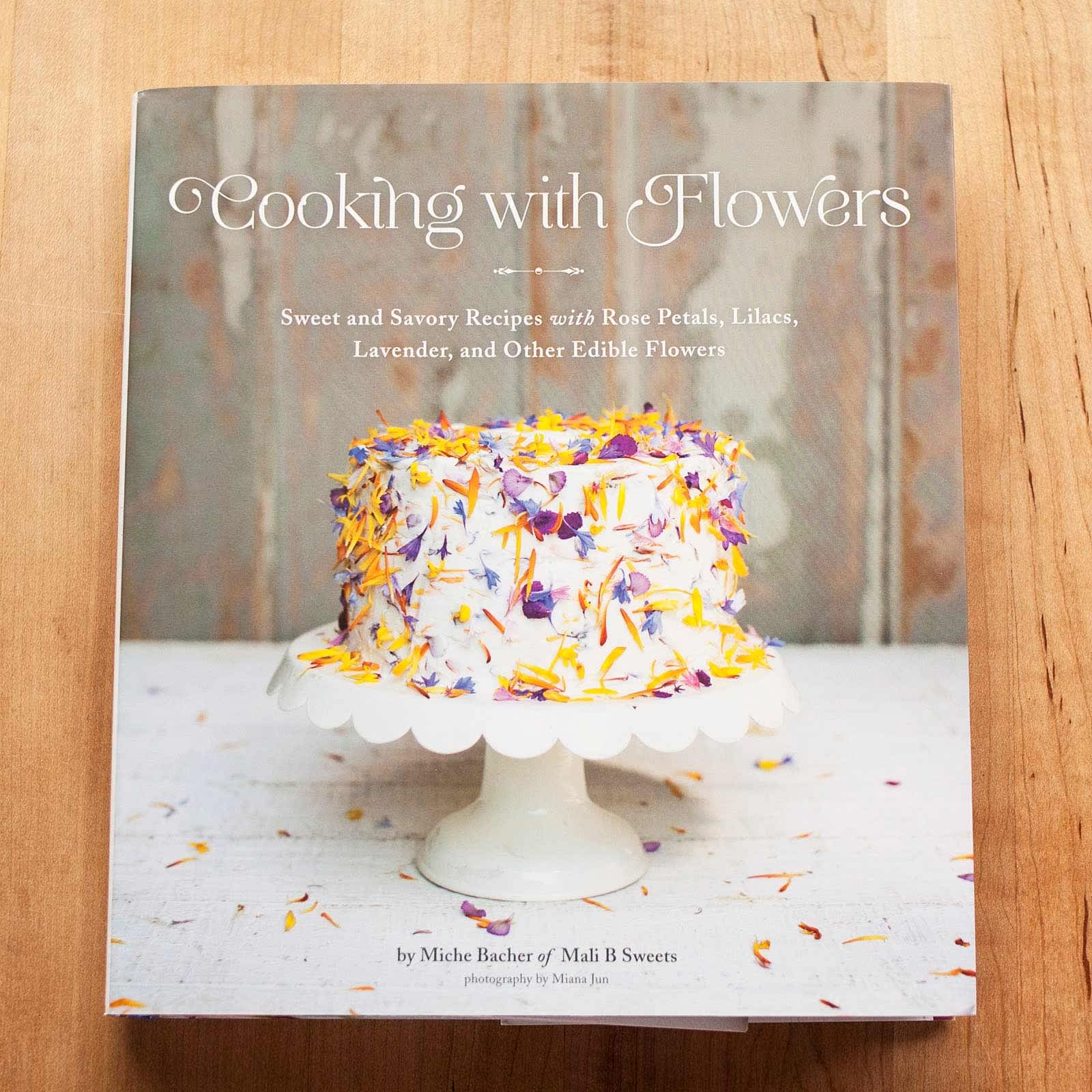 Cooking with Flowers by Miche Bacher | The Kitchn